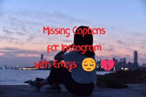 Missing Captions for Instagram with Emojis to Share Emotions [100+]